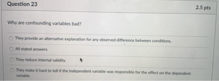 Solved Question 23 2.5 pts Why are confounding variables | Chegg.com