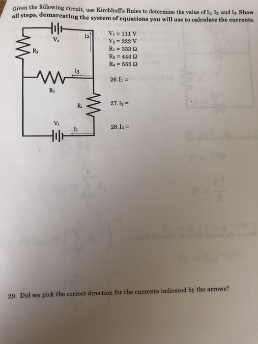 Solved Given the following circuit, use Kirchhoff's Rules to | Chegg.com