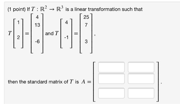 Solved (1 point) If T: R2 + R3 is a linear transformation | Chegg.com