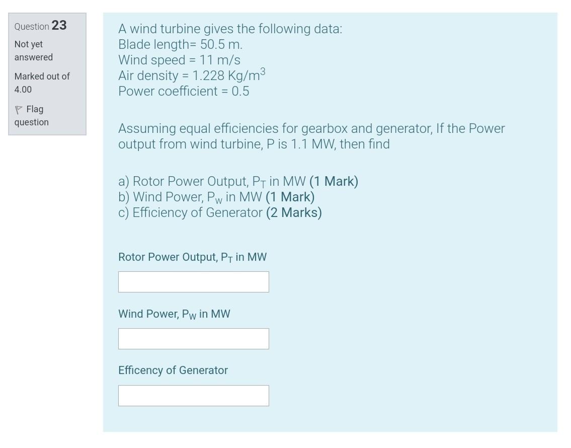Solved Question 23 Not yet answered A wind turbine gives the | Chegg.com