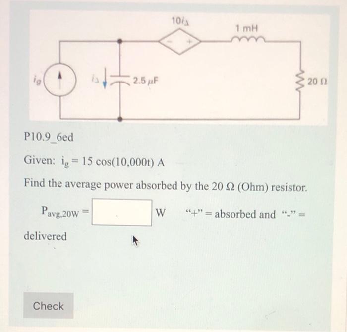 Solved P10.9_6ed Given: ig=15cos(10,000t)A Find the average | Chegg.com