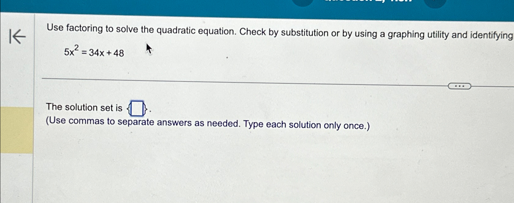 Solved Use factoring to solve the quadratic equation. Check | Chegg.com