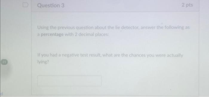 Solved Using the previous question about the lie detector, | Chegg.com