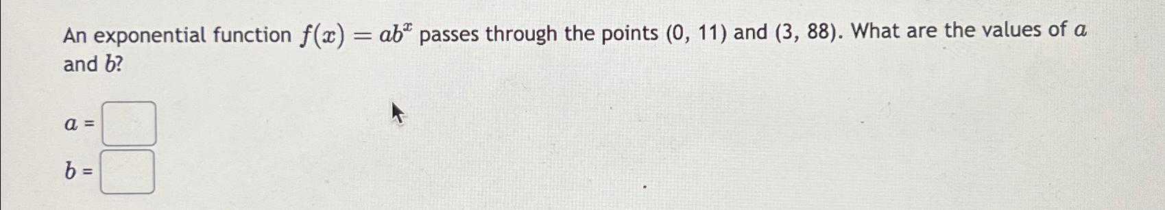 Solved An exponential function f(x)=abx ﻿passes through the | Chegg.com