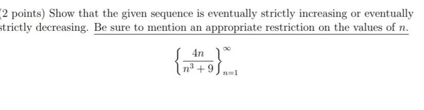 Solved 2 points) Show that the given sequence is eventually | Chegg.com