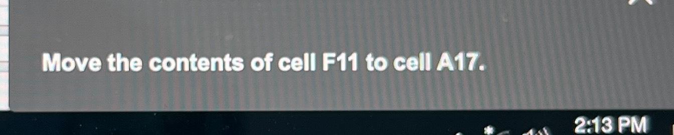 Solved Move the contents of cell F11 ﻿to cell A17. | Chegg.com