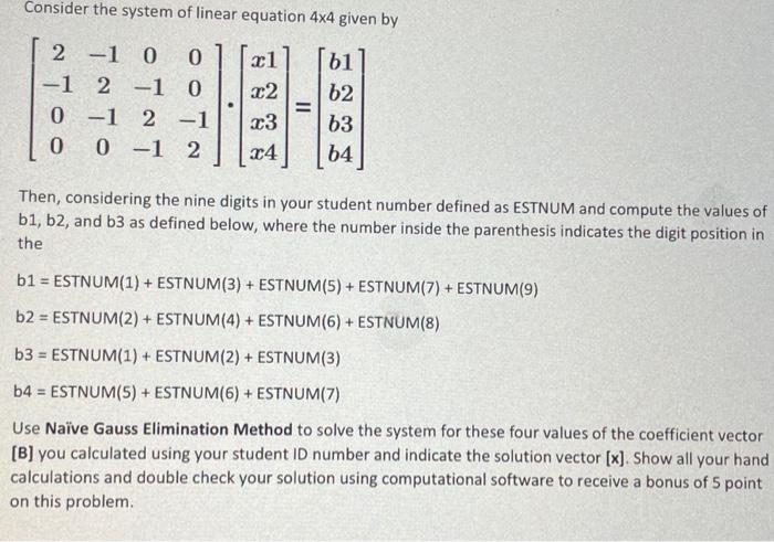 Solved Consider The System Of Linear Equation 4x4 Given By 4239