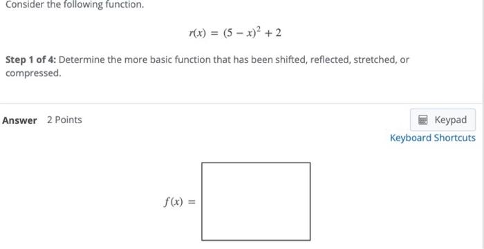 Solved Consider the following function. r(x)=(5−x)2+2 Step 1 | Chegg.com