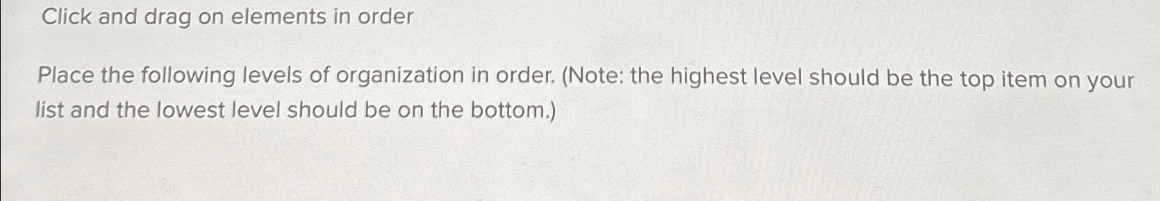 Solved Click and drag on elements in orderPlace the | Chegg.com