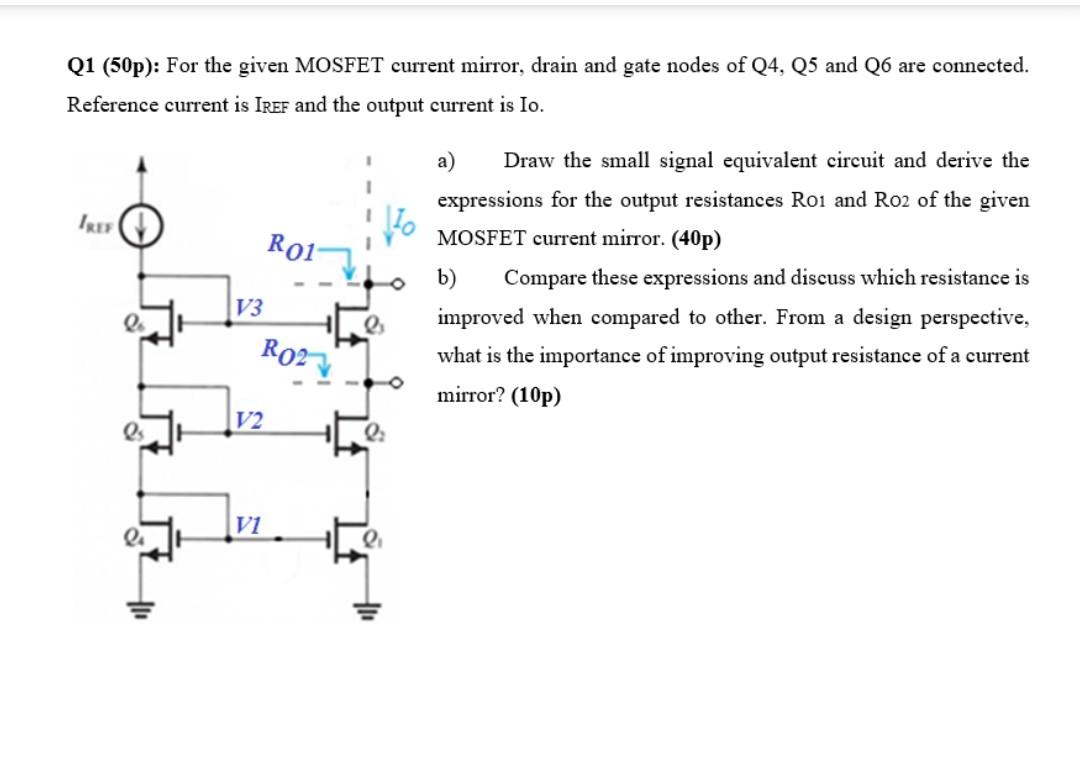 Solved Q1 (50p): For the given MOSFET current mirror, drain | Chegg.com