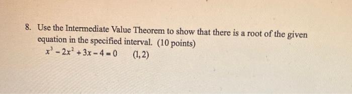 Solved 8. Use the Intermediate Value Theorem to show that | Chegg.com