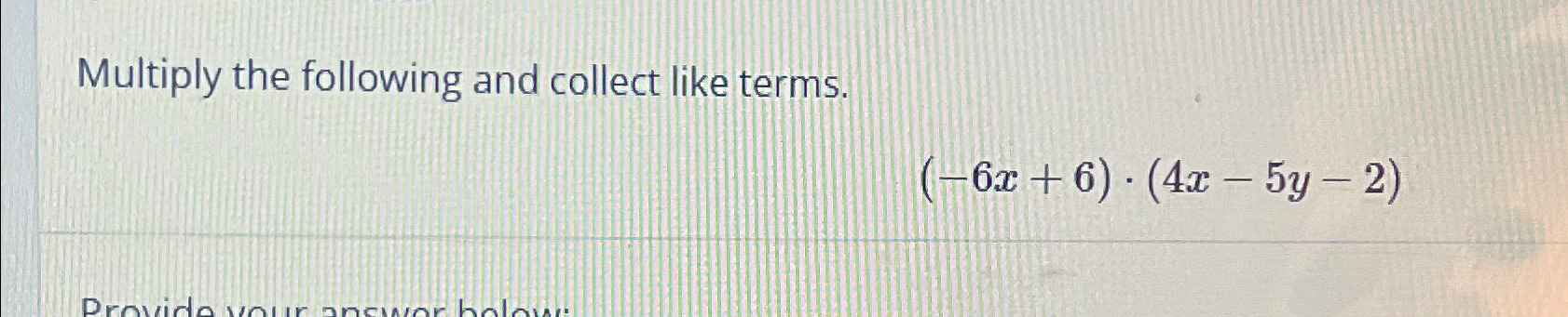 Solved Multiply the following and collect like | Chegg.com