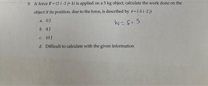 Solved 9 A Force F 2i−3j K Is Applied On A 5 Kg Object