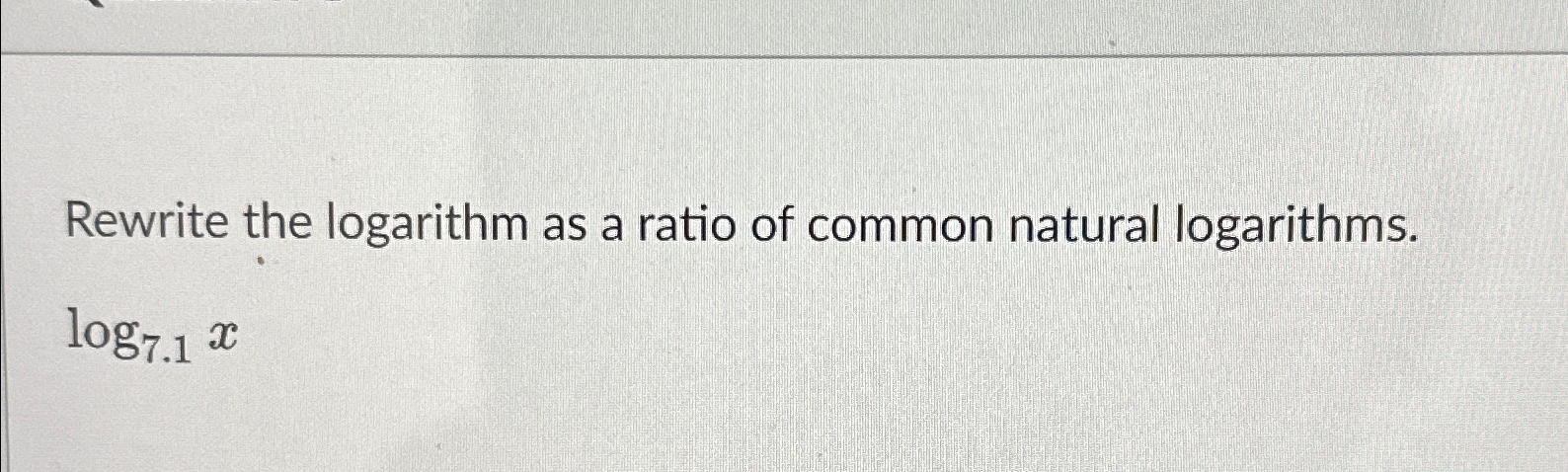 Solved Rewrite The Logarithm As A Ratio Of Common Natural