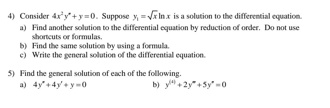 Solved 4) Consider 4x2y′′+y=0. Suppose y1=xlnx is a solution | Chegg.com