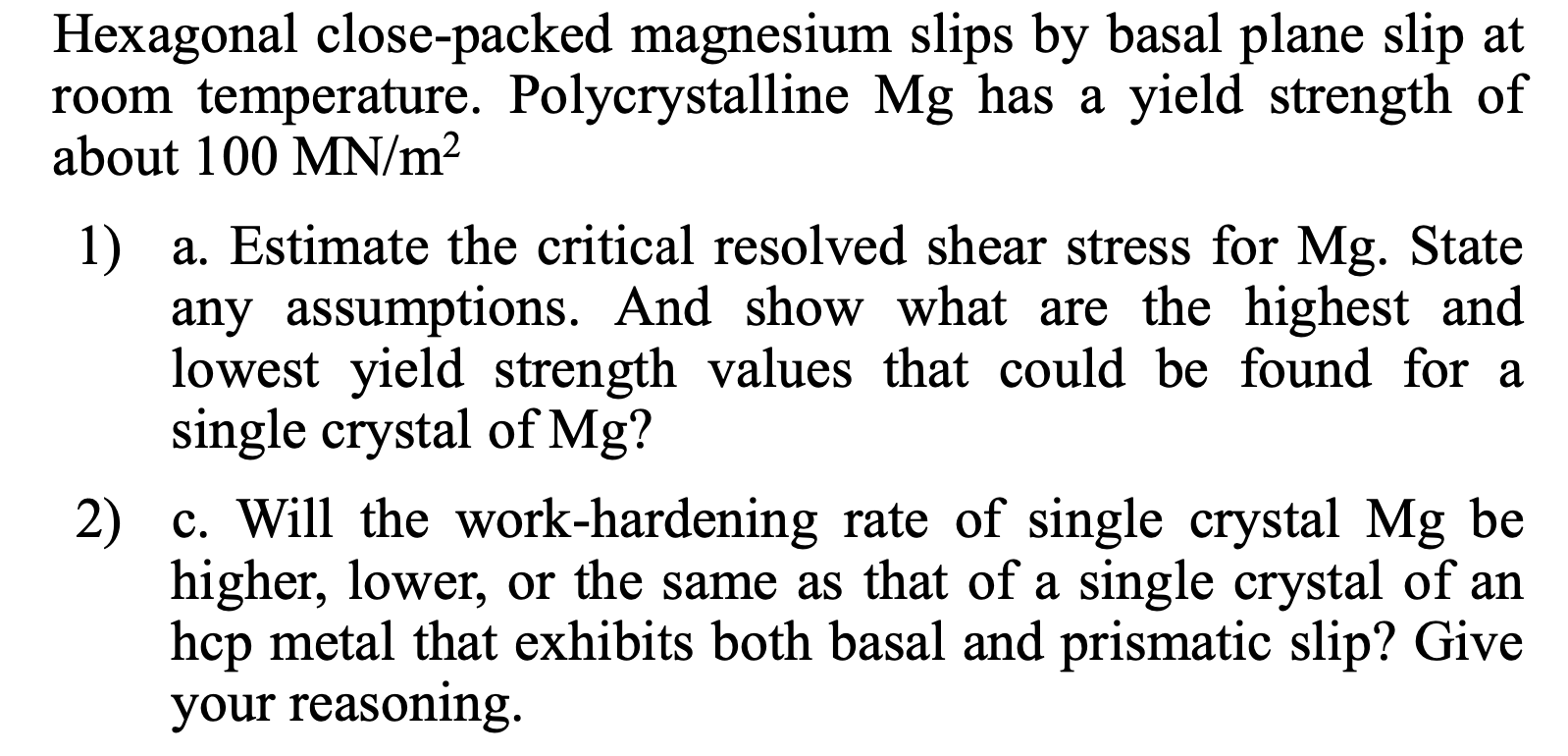 Solved Hexagonal close-packed magnesium slips by basal plane | Chegg.com