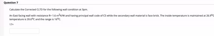 Solved Question 7 Calculate the corrected CLTD for the | Chegg.com