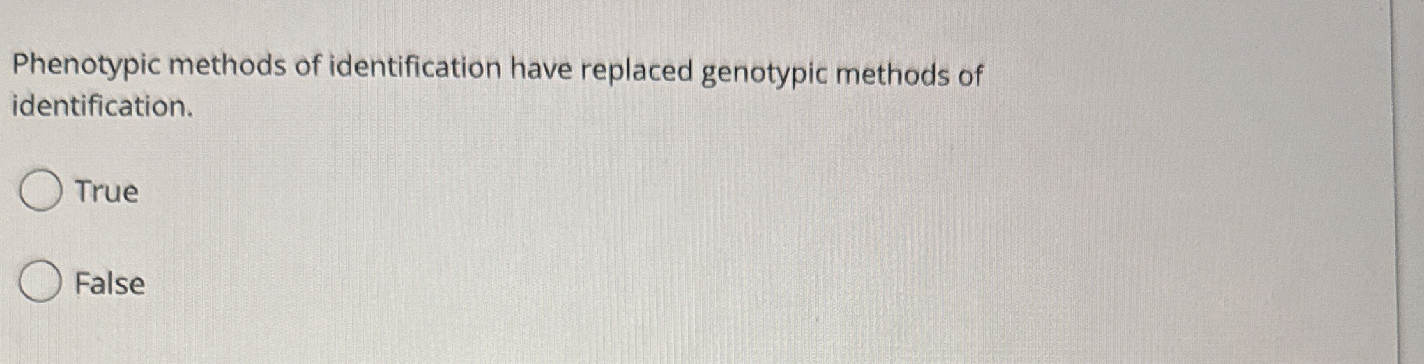 Solved Phenotypic methods of identification have replaced | Chegg.com