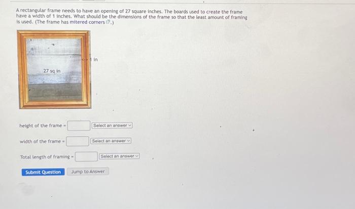 Solved A rectangular frame needs to have an opening of 27 | Chegg.com
