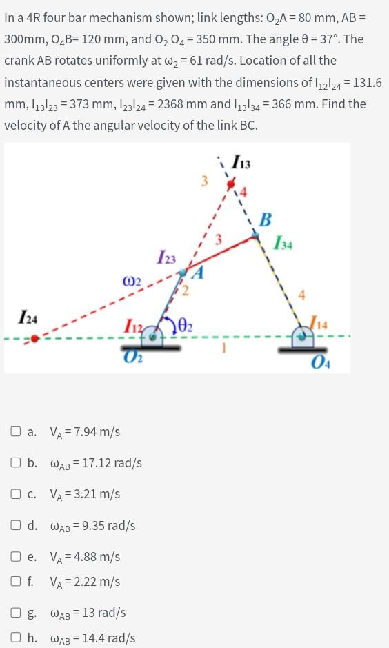 Solved In a 4R four bar mechanism shown; link lengths: O2A = | Chegg.com
