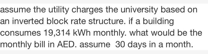 Solved assume the utility charges the university based on an | Chegg.com