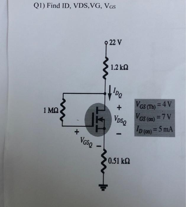Solved Q1) Find ID, VDS, VG, VGS | Chegg.com Solved Q1) Find ID, VDS, VG, VGS | Chegg.com