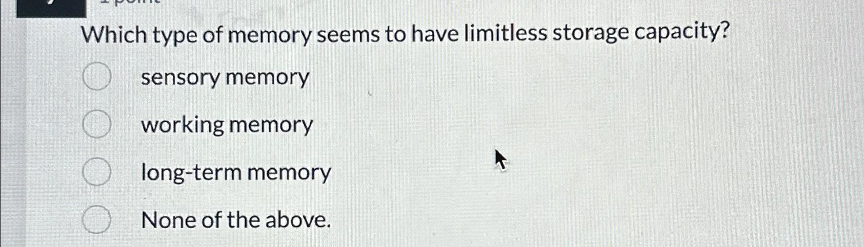 Solved Which type of memory seems to have limitless storage | Chegg.com