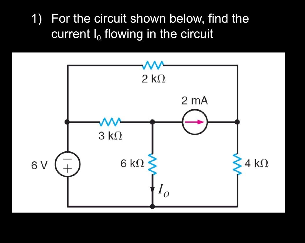 Solved 1) For the circuit shown below, find the current I0 | Chegg.com