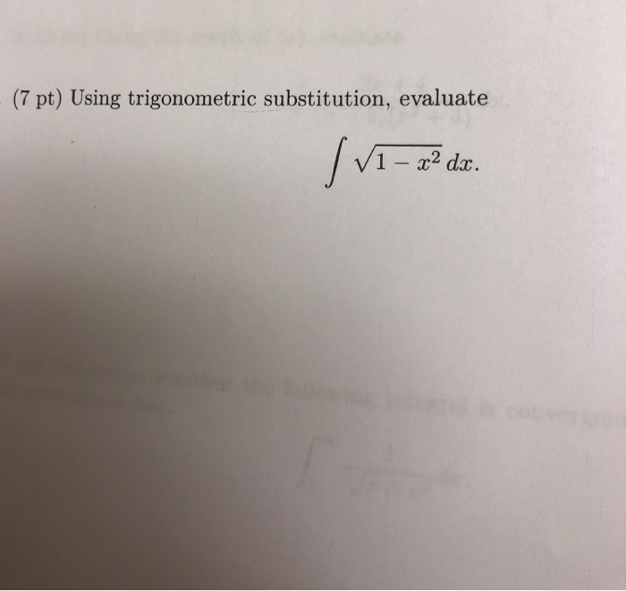 Solved - (7 pt) Using trigonometric substitution, evaluate | | Chegg.com