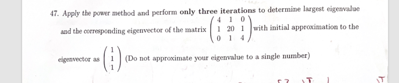 Solved Apply the power method and perform only three | Chegg.com