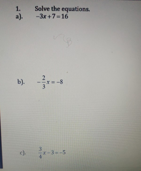 Solved 1. a) Solve the equations. -3x +7=16 2 b) x=- r= -8 3 | Chegg.com
