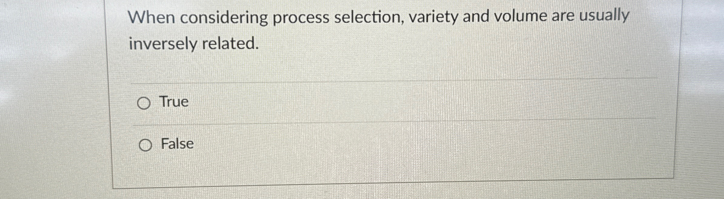 Solved When considering process selection, variety and | Chegg.com