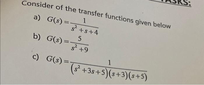 Solved Consider of the transfer functions given below a) | Chegg.com