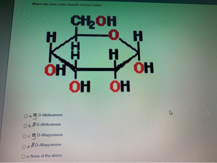 Solved What is the name of the Haworth structure below? CHOH | Chegg.com