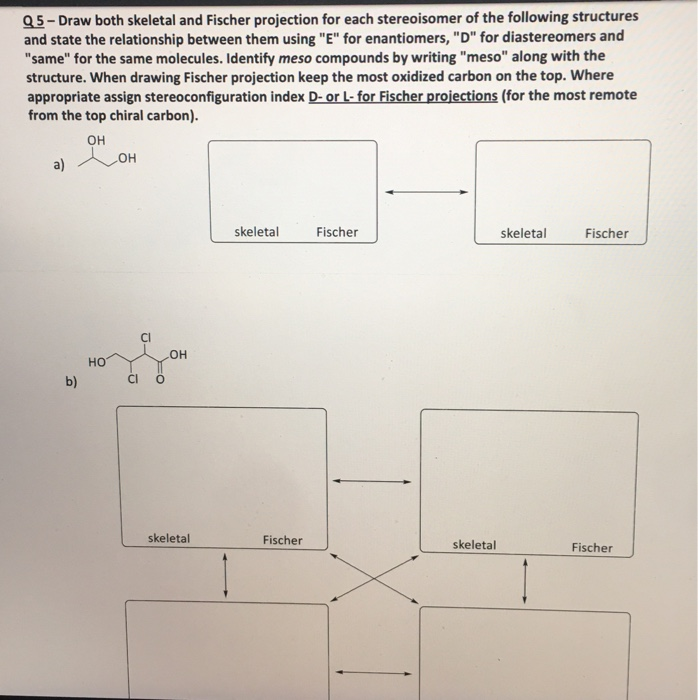 Solved Q5 - Draw both skeletal and Fischer projection for | Chegg.com