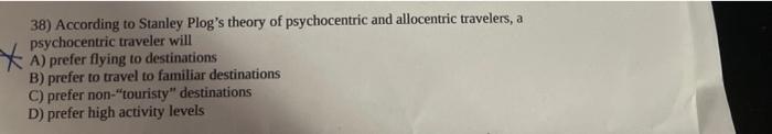 Solved 38) According to Stanley Plog's theory of | Chegg.com