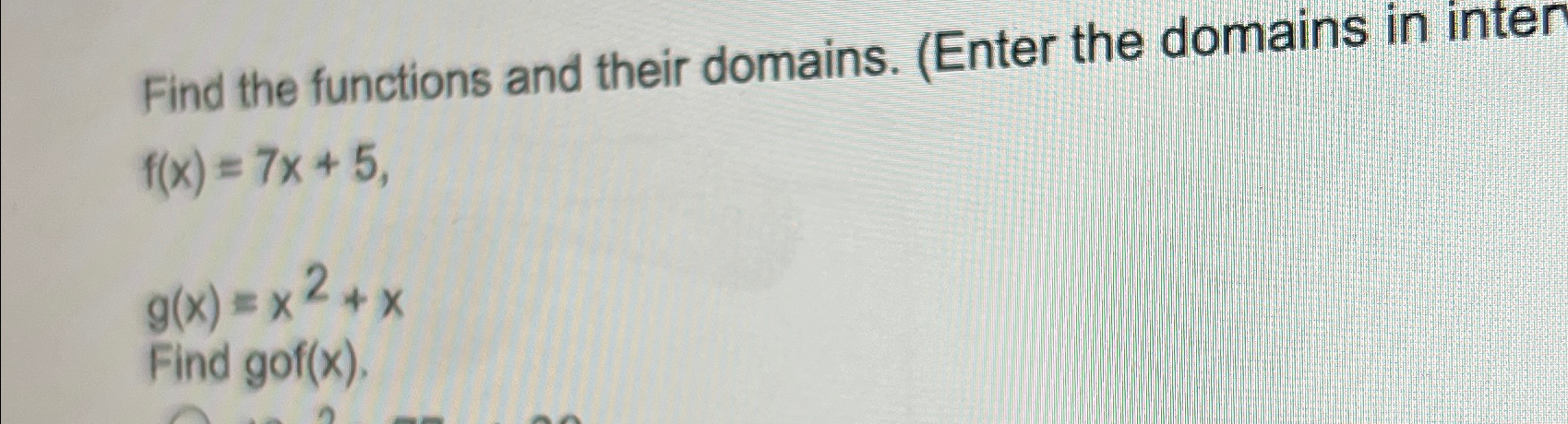 Solved Find the functions and their domains. (Enter the | Chegg.com