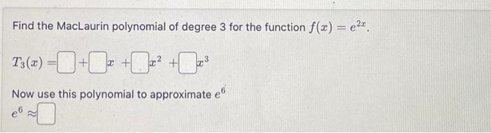 Solved Find the MacLaurin polynomial of degree 3 for the | Chegg.com