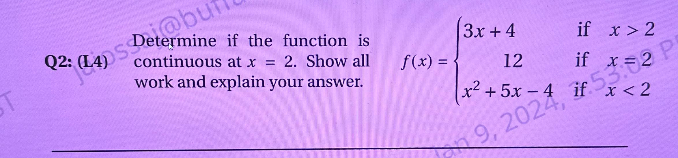 Solved Q2: (L4)Determine if the function is continuous at | Chegg.com