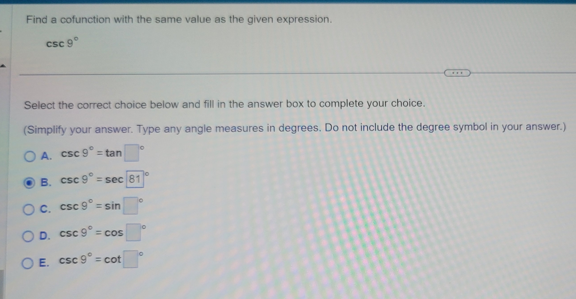 Solved Find a cofunction with the same value as the given | Chegg.com