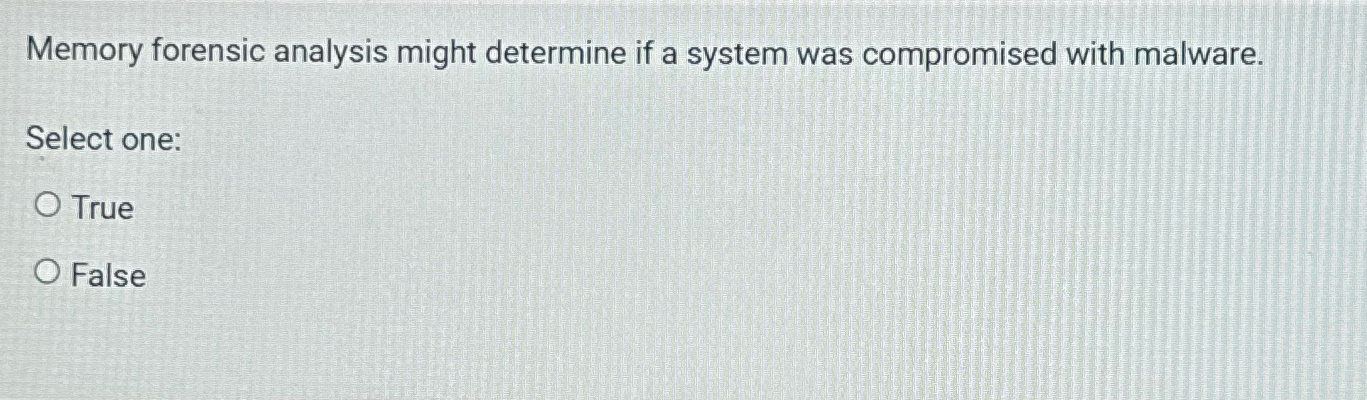 Solved Memory forensic analysis might determine if a system | Chegg.com