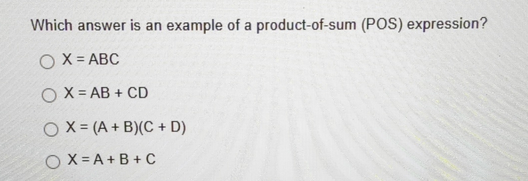 Solved Which answer is an example of a product-of-sum (POS) | Chegg.com