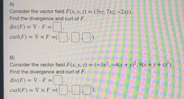Solved A Consider The Vector Field Fx Y Z 3yz 7xz 