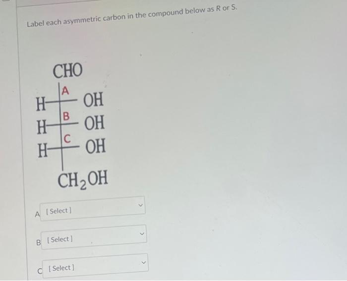 Solved Label each asymmetric carbon in the compound below as | Chegg.com