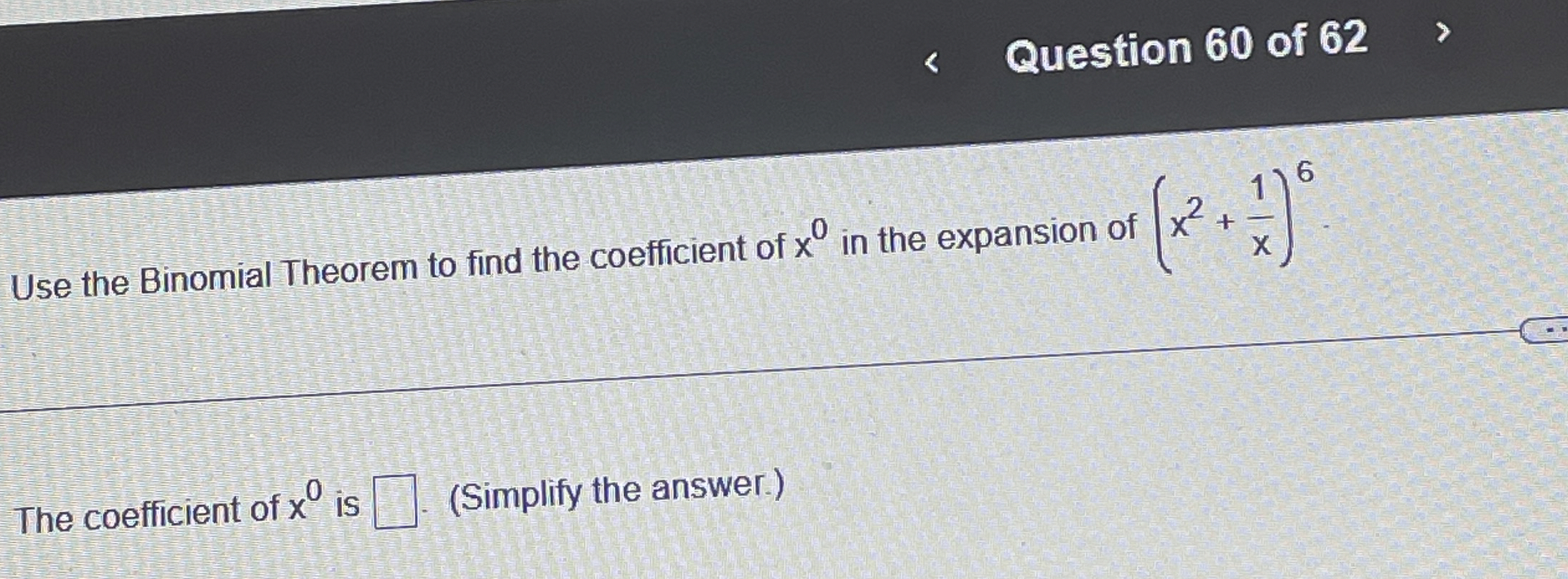 Question 60 ﻿of 62Use the Binomial Theorem to find | Chegg.com