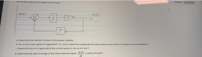 Solved For the first order control system shown below so its | Chegg.com