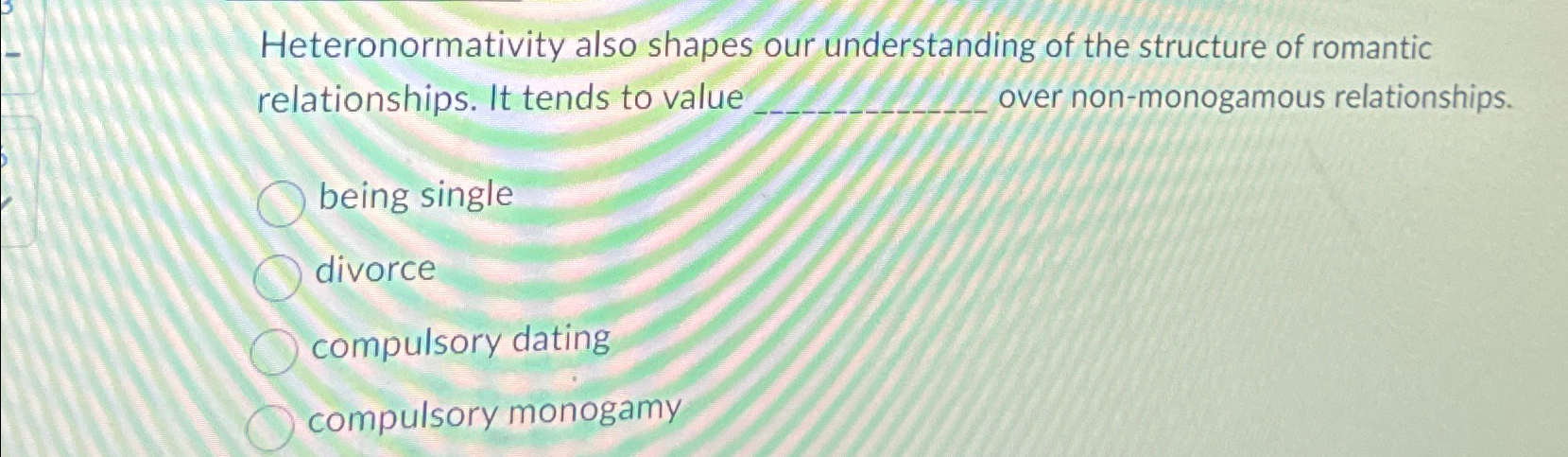 Solved Heteronormativity also shapes our understanding of | Chegg.com