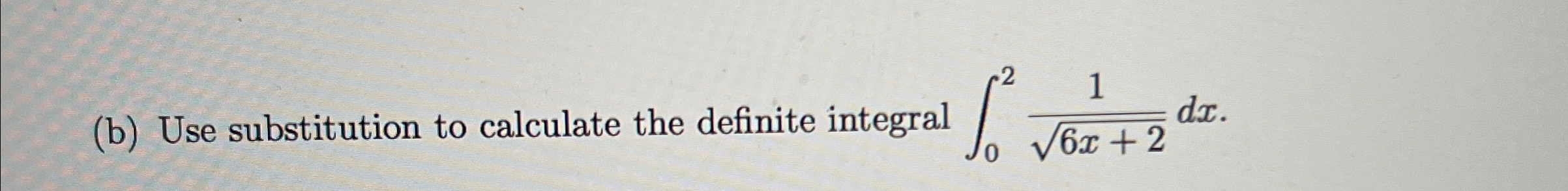 Solved (b) ﻿Use substitution to calculate the definite | Chegg.com