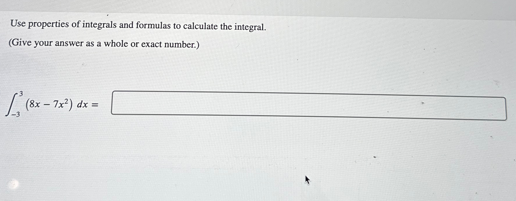 Solved Use properties of integrals and formulas to calculate | Chegg.com
