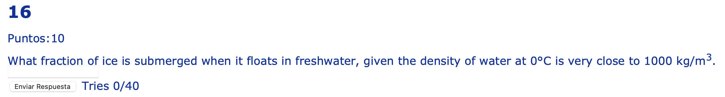Solved 16Puntos: 10What fraction of ice is submerged when it | Chegg.com